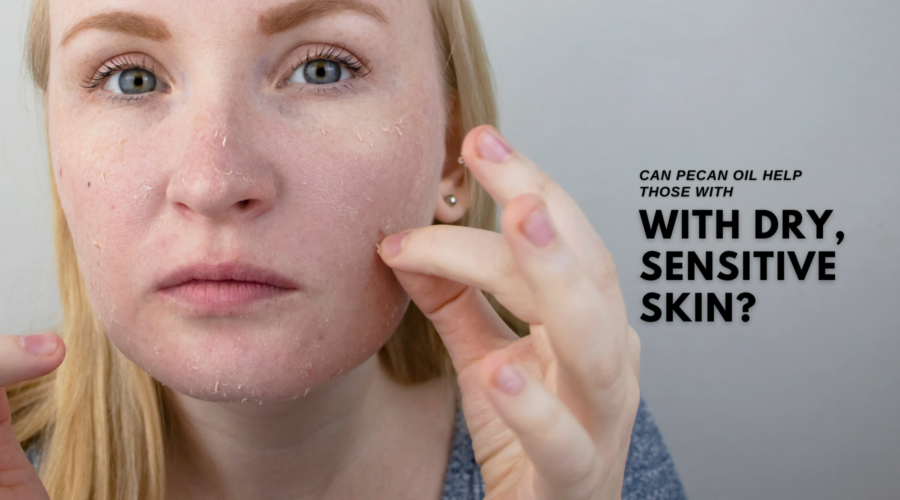 Can Pecan Oil Help Those With Dry, Sensitive Skin? – Nuez Acres